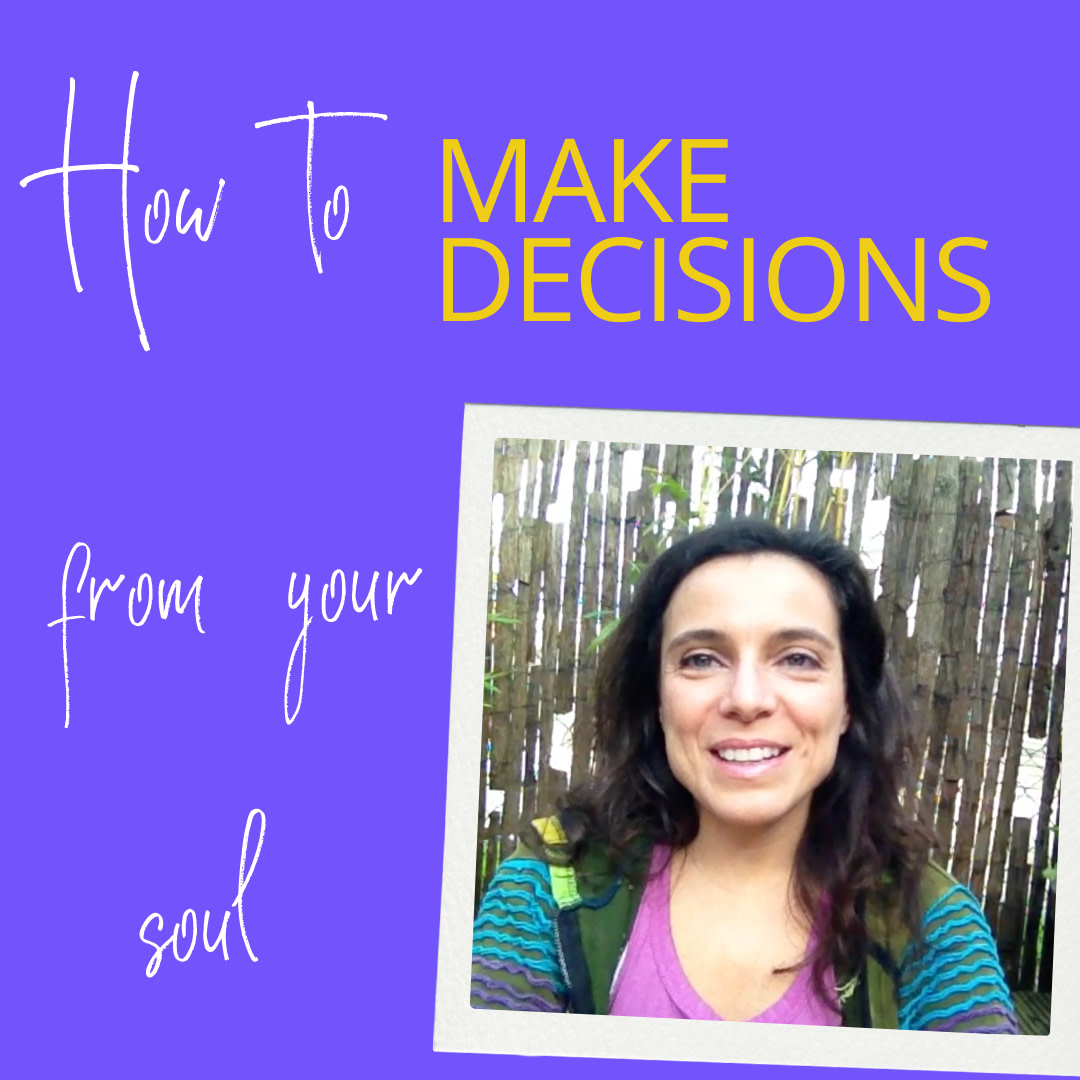 How To Make Decisions From Your Soul