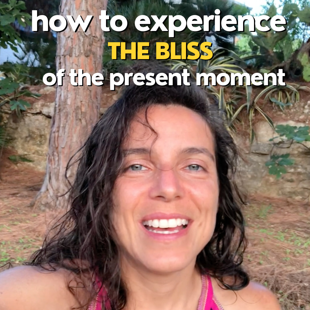 How To Experience The Bliss Of The Present Moment